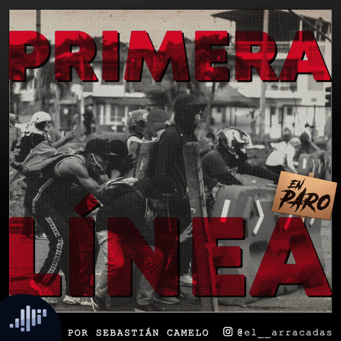 Serialmente: La Primera Línea • PIA Podcast